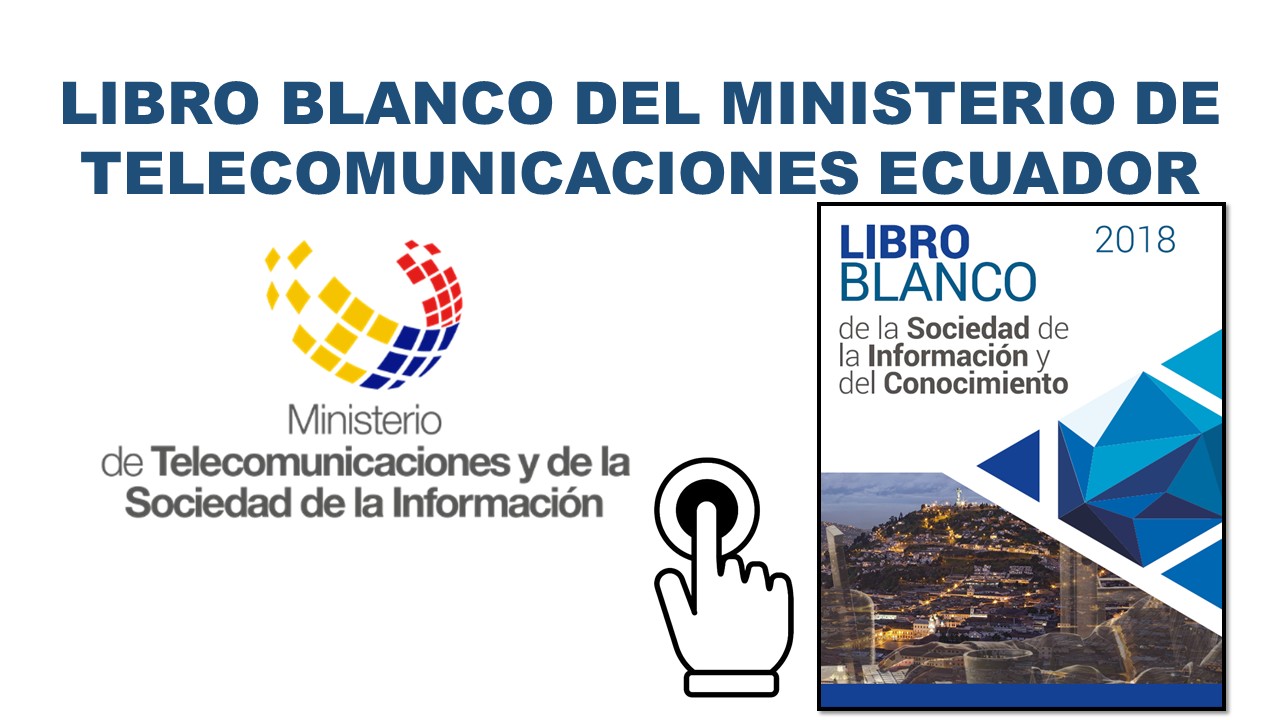 Libro Blanco del Ministerio de Telecomunicaciones Ecuador