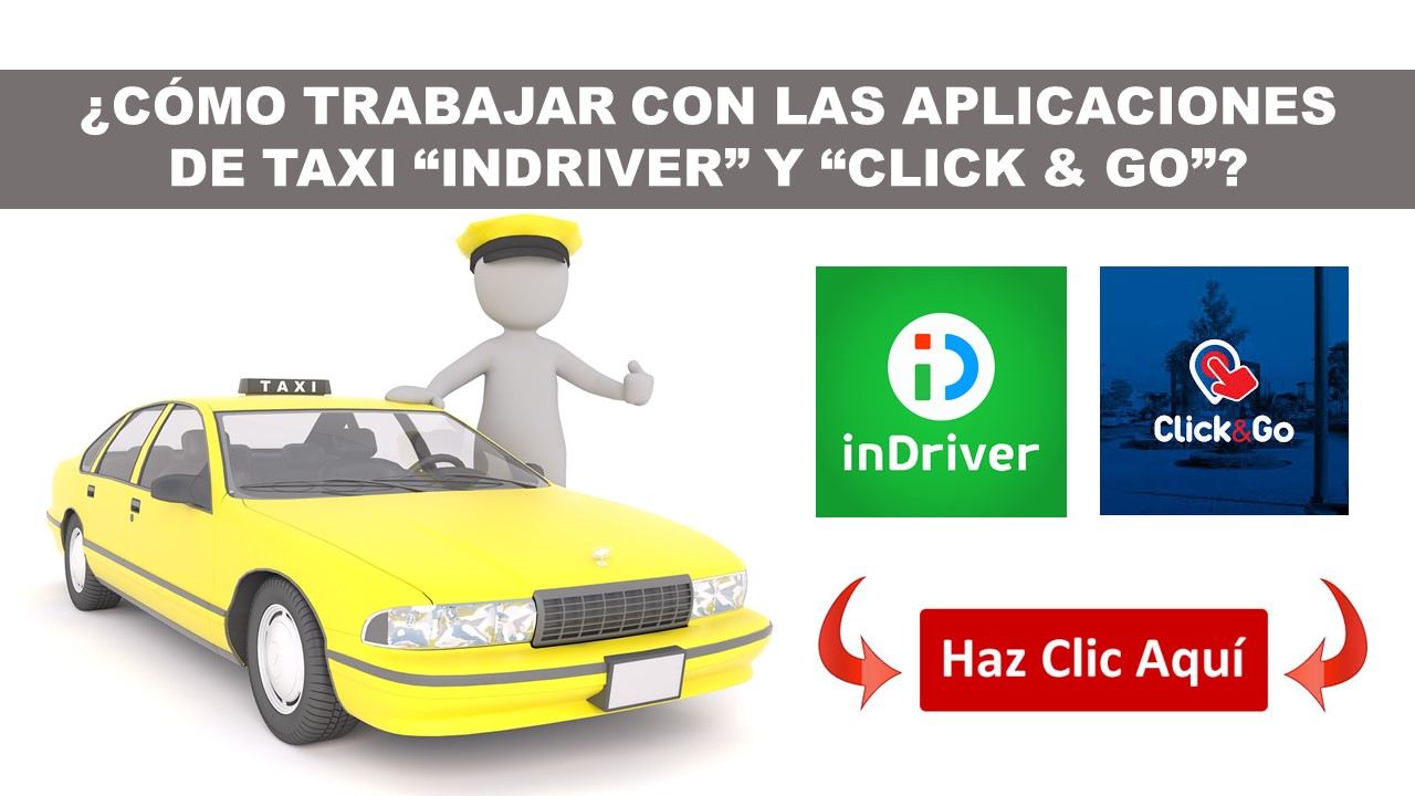 ¿Cómo trabajar con las Aplicaciones de Taxi “INDRIVER” Y “CLICK & GO”?
